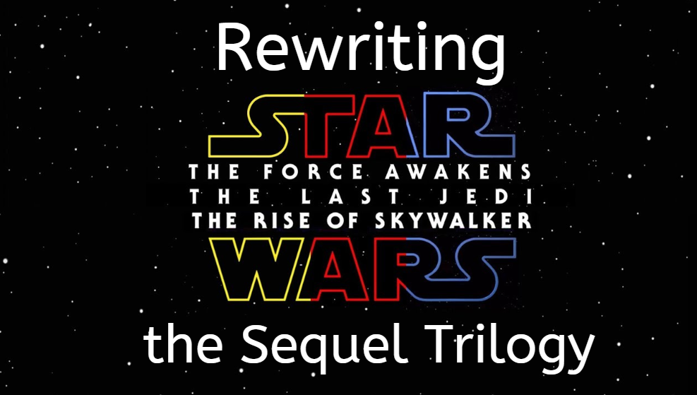 Rewriting the “Star Wars” Sequel Trilogy – Strange Storyteller